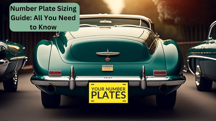 Number Plate Sizing Guide: All You Need to Know – Your Number Plates