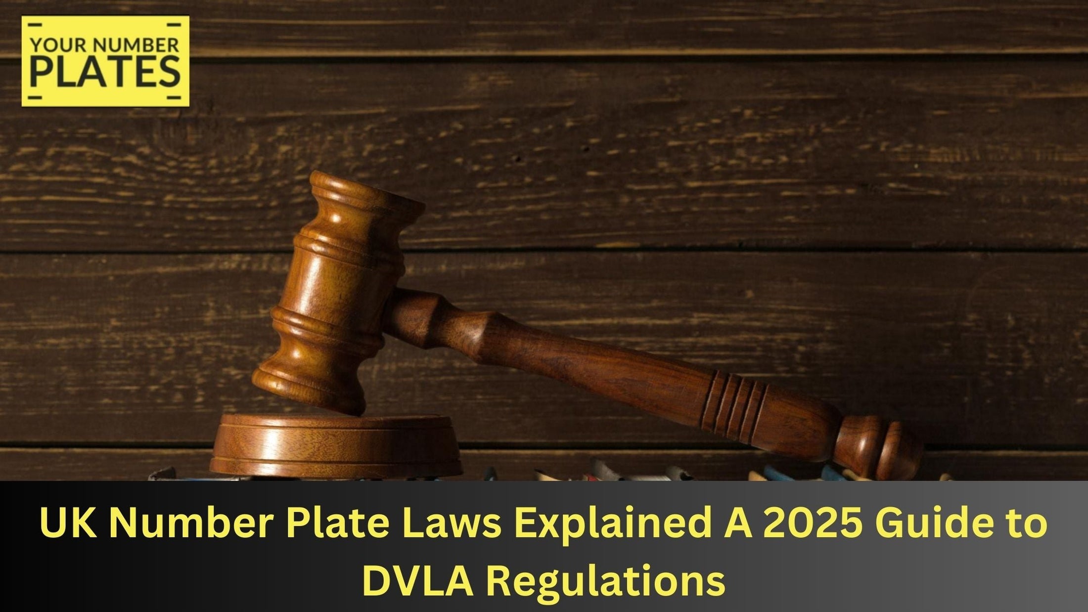 UK Number Plate Laws Explained – 2025 DVLA Guide – Your Number Plates